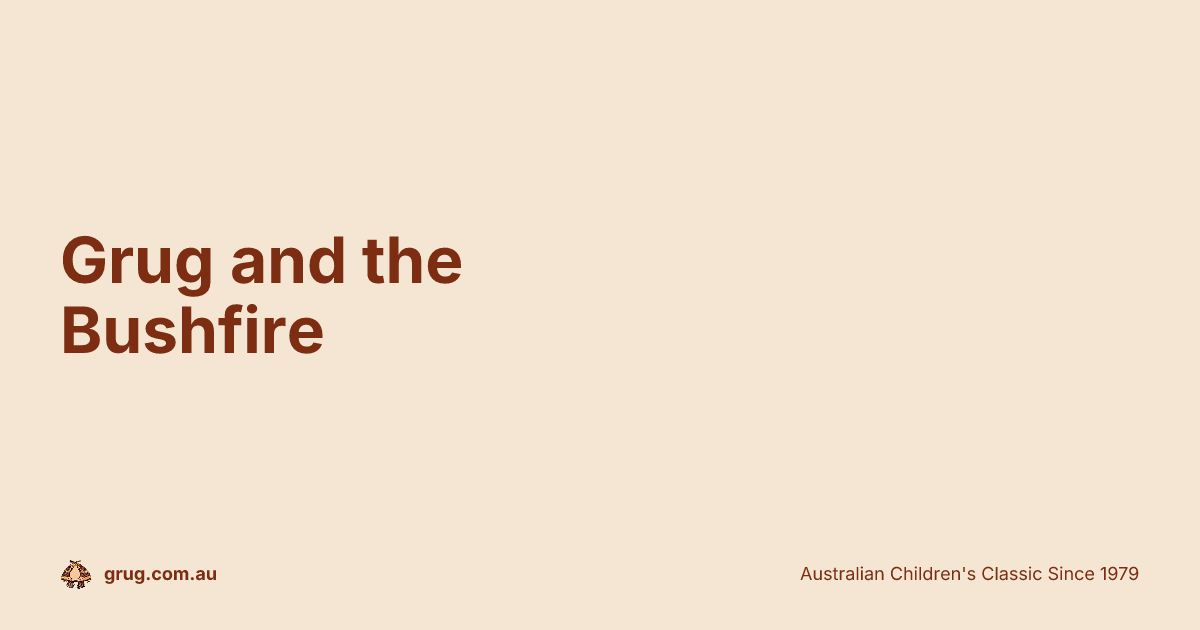 Grug and the Bushfire - Grug Books | Grug • Children's book series by ...