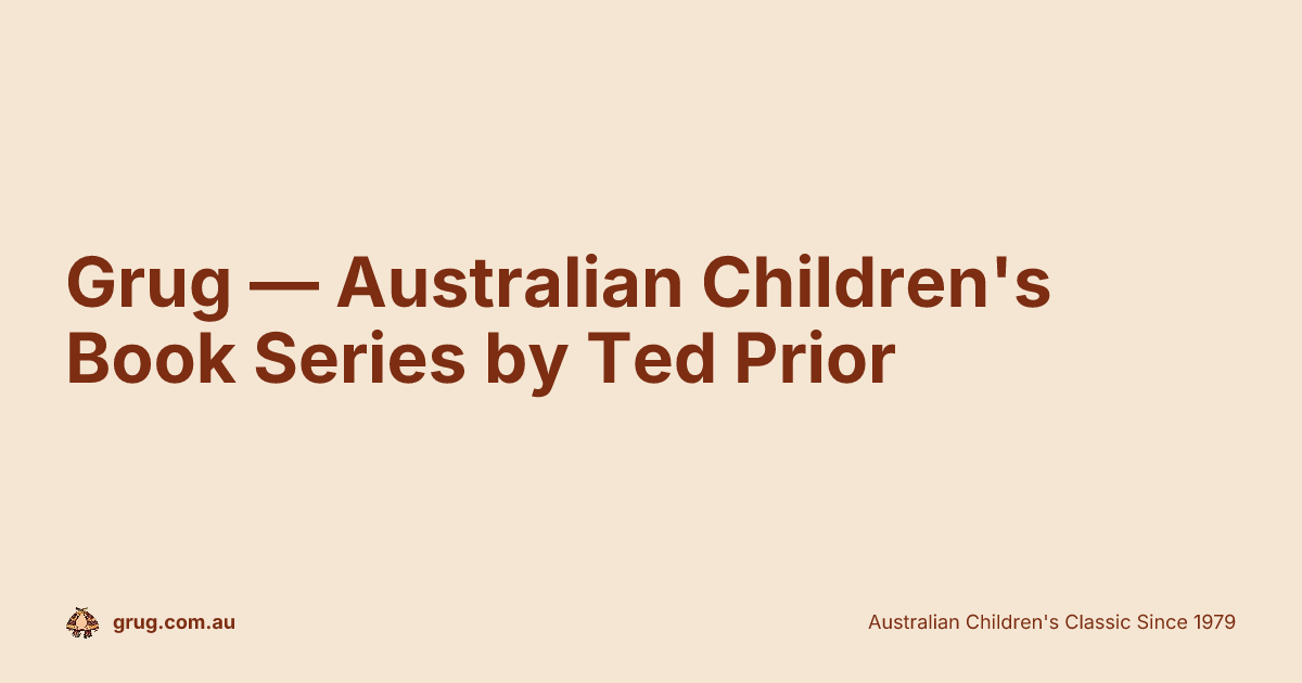Grug — Australian Children's Book Series by Ted Prior